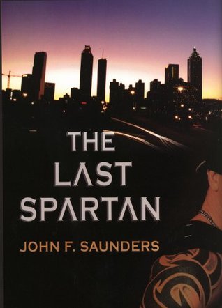The Last Spartan by John F. Saunders | Goodreads
