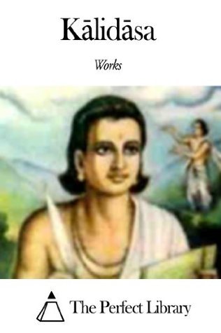 Works of Kalidasa by Kālidāsa | Goodreads