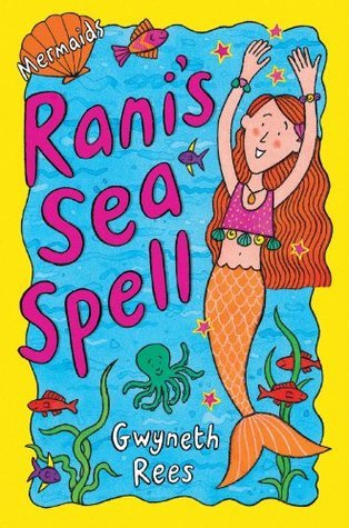 Rani's Sea Spell (Mermaids, #2) by Gwyneth Rees | Goodreads