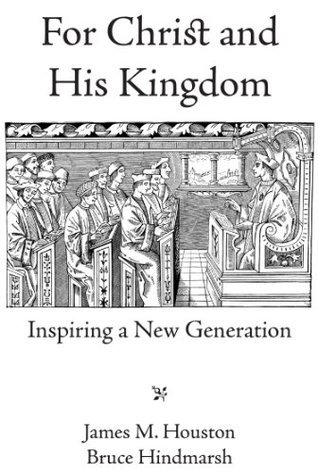 For Christ and His Kingdom: Inspiring a New Generation by James M ...