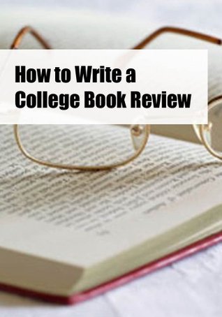 How to Write a College Book Review by Carly Evans | Goodreads