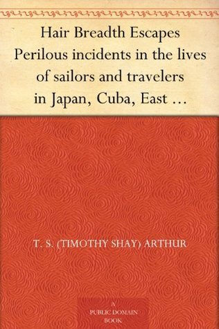 Hair Breadth Escapes Perilous incidents in the lives of sailors and ...