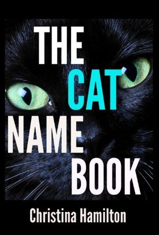 The Cat Name Book: Cat Names Of The Rich & Famous by Christina Hamilton ...