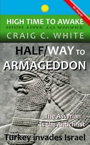 Turkey invades Israel: Halfway to Armageddon by Craig C. White | Goodreads