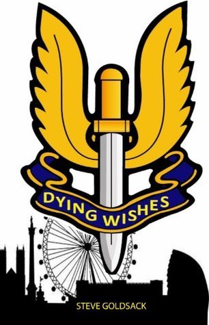 Dying Wishes by Steve Goldsack | Goodreads