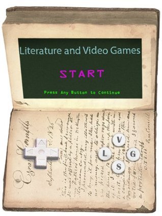 Literature & Video Games by Scott Nelson | Goodreads