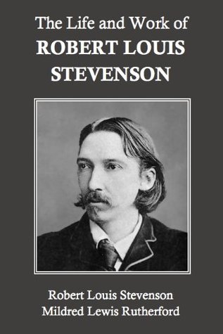 The Life and Work of Robert Louis Stevenson by Mildred Lewis Rutherford ...