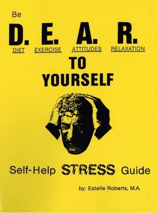 Be DEAR to Yourself by Estelle Roberts | Goodreads