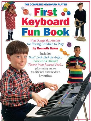 The Complete Keyboard Player: First Keyboard Fun Book by Kenneth Baker ...