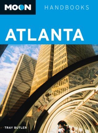Moon Atlanta (Moon Handbooks) by Tray Butler | Goodreads