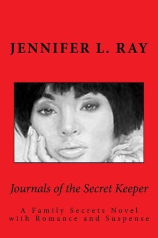 Journals Of The Secret Keeper by Jennifer Ray | Goodreads
