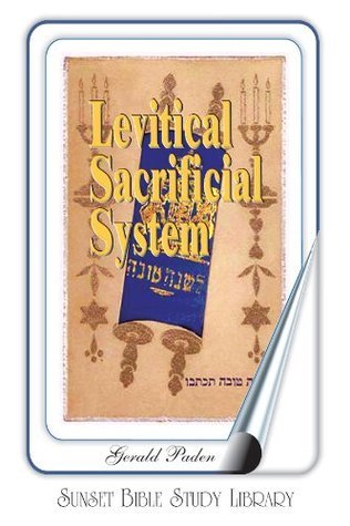 Levitical Sacrificial System by Gerald Paden | Goodreads