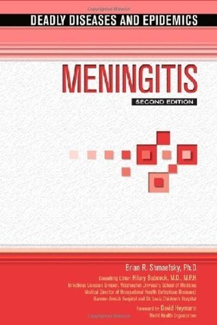 Meningitis (Deadly Diseases & Epidemics by Brian R. Shmaefsky | Goodreads