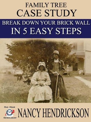 Family Tree Case Study Break Down Your Brick Wall in 5 Easy Steps by ...