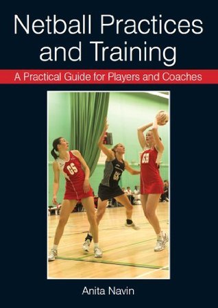 Netball Practices and Training: A Practical Guide for Players and ...
