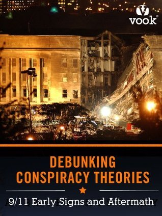 Debunking Conspiracy Theories: 9/11 Early Signs and Aftermath by Vook ...