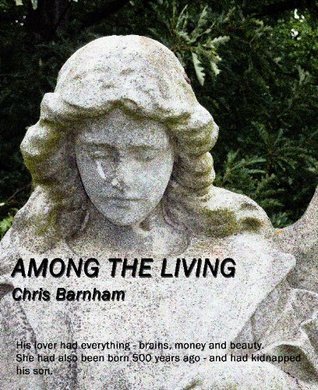 Among The Living by Chris Barnham | Goodreads