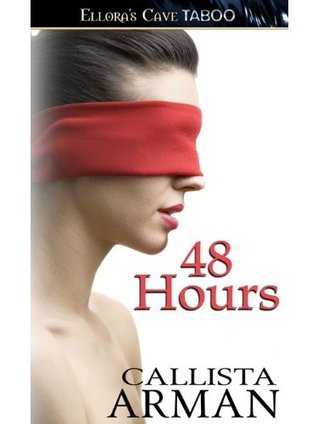 48 Hours by Calista Arman | Goodreads