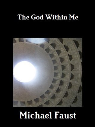 The God Within Me (The Divine Series Book 1) by Michael Faust | Goodreads