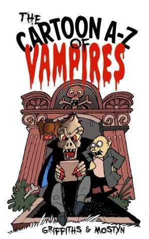 The Cartoon A-Z of Vampires by Nick Griffiths | Goodreads