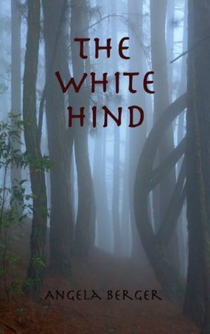 The White Hind by Angela Berger | Goodreads