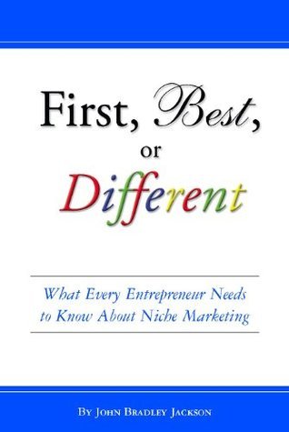 First, Best, or Different: What Every Entrepreneur Needs to Know About ...