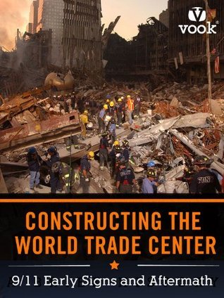 Constructing the World Trade Center: 9/11 Early Signs and Aftermath by ...