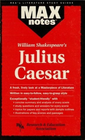 Julius Caesar (MAXNotes Literature Guides) by Joseph E. Scalia | Goodreads