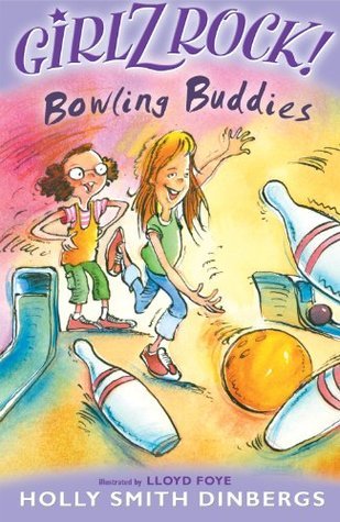 Girlz Rock! Bowling Buddies by Holly Smith Dinbergs | Goodreads