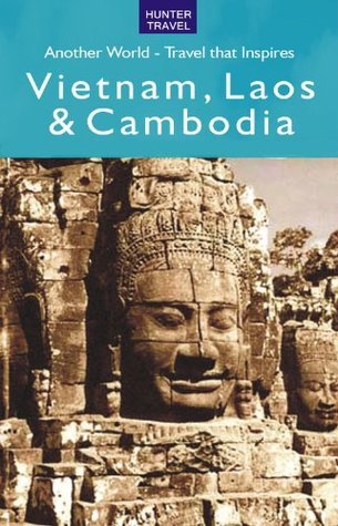 Vietnam, Laos & Cambodia - Another World by Janet Arrowood | Goodreads