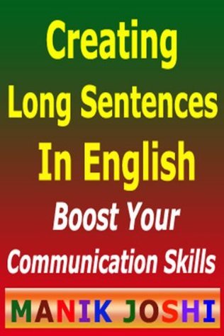 Creating Long Sentences in English: Boost Your Communication Skills by ...