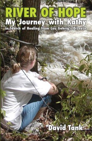 River of Hope: My Journey with Kathy in Search of Healing from Lou ...