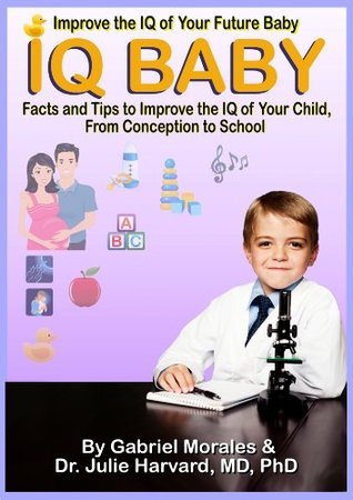 IQ Baby - Improve the Intelligence and Self-confidence of Your Baby: A ...