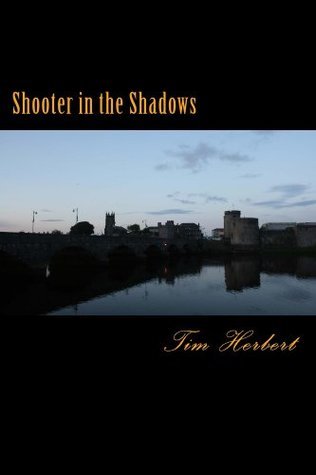 Shooter in the Shadows by Tim Herbert | Goodreads