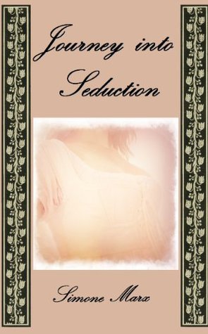 Journey Into Seduction by Simone Marx | Goodreads