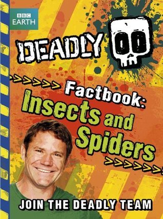 Steve Backshall's Deadly series: Deadly Factbook: Insects and Spiders ...