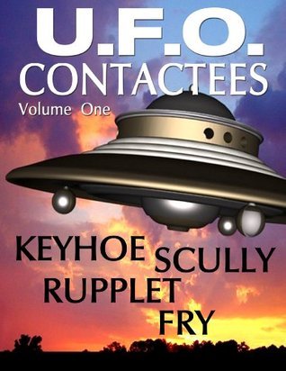 UFO Contactees and Reports by Donald Edward Keyhoe | Goodreads