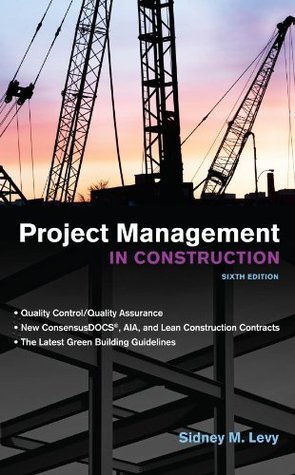 Project Management in Construction, Sixth Edition by Sidney M. Levy ...