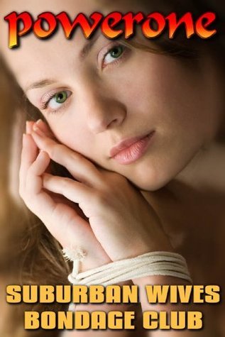 Suburban Wives Bondage Club by Powerone | Goodreads