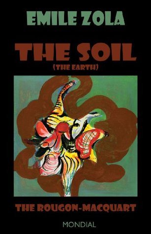The Earth (Les Rougon-Macquart, #15) by Émile Zola | Goodreads
