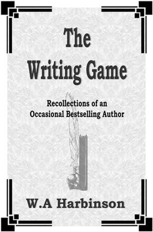 The Writing Game: Recollections of an Occasional Bestselling Author by ...