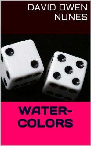 Water-colors by David Owen Nunes | Goodreads