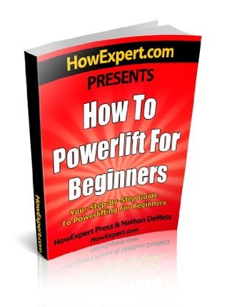 How To Powerlift For Beginners: Your Step By Step Guide To Powerlifting ...