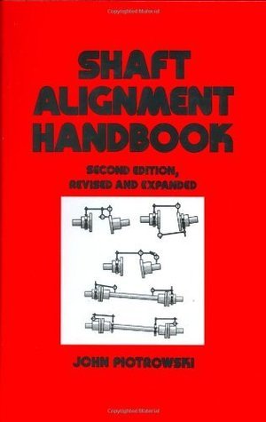 Shaft Alignment Handbook, Second Edition by John Piotrowski | Goodreads