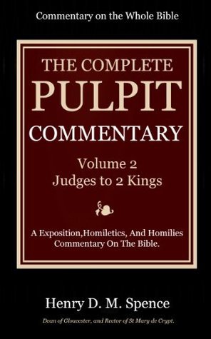 The Pulpit Commentary Complete Volume 2 - Judges to 2 Kings (77 Books ...