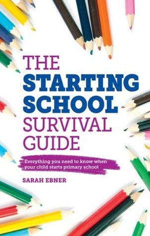 The Starting School Survival Guide: Everything you need to know when ...
