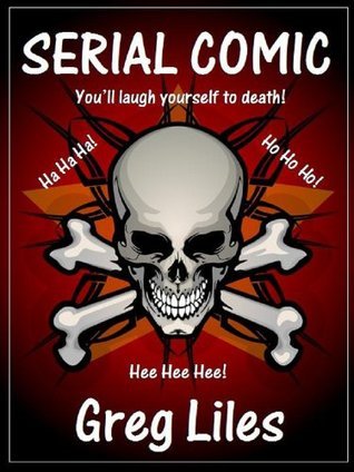 Serial Comic by Greg Liles | Goodreads
