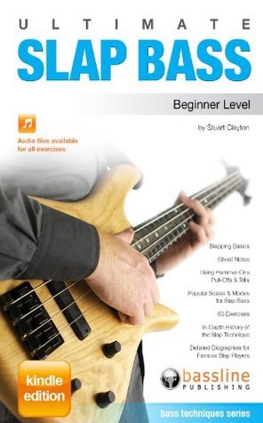 Ultimate Slap Bass - Beginner Level by Stuart Clayton | Goodreads