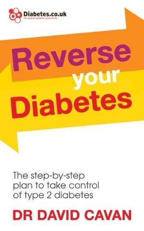 Reverse Your Diabetes: The Step-by-Step Plan to Take Control of Type 2 ...
