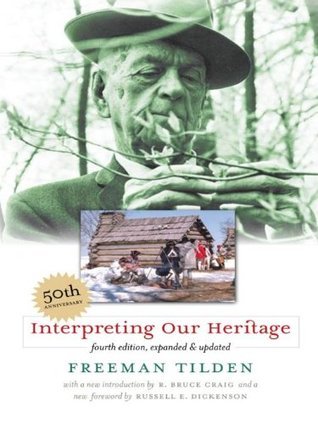 Interpreting Our Heritage by Freeman Tilden | Goodreads